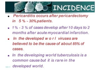 Pericarditis is inflammation of the pericardium (the fibrous sac ...