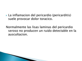 Pericarditis, roce pericardico y pericardiocentesis | PPTX