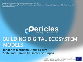 PERICLES Building Digital Ecosystem Models - ‘Eye of the Storm: Preserving Digital Content in an ...