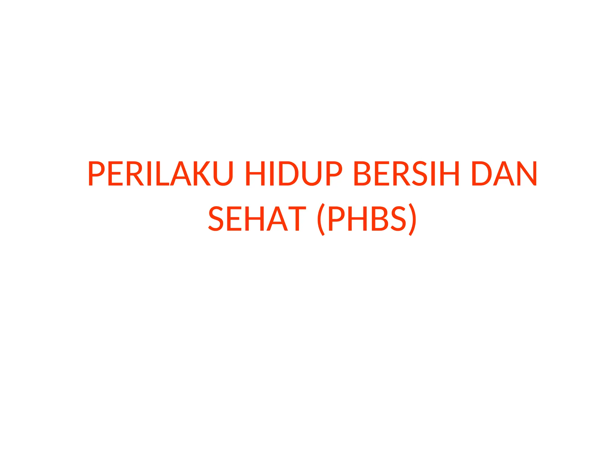 perilaku-hidup-bersih-dan-sehat-phbs.ppt