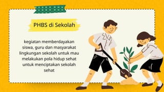 Perilaku Hidup Bersih dan sehat di sekolah | PPTX
