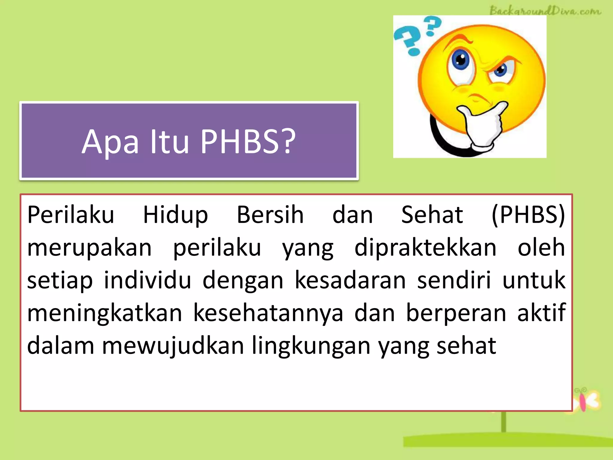 Perilaku Hidup Bersih dan Sehat (PHBS) | PPTX