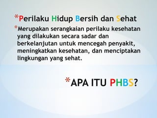Perilaku Hidup Bersih dan Sehat (PHBS).pptx