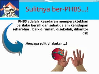 PERILAKU HIDUP BERSIH DAN SEHAT (PHBS)1.pptx