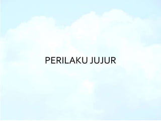 Perilaku Jujur | PPTX