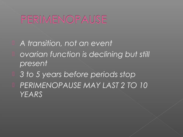 Perimenopause | PPT | Menopause | Endocrine and Metabolic Diseases