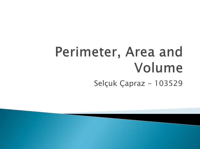Perimeter, area and volume - Definitions and Formulas | PPTX | Physics ...