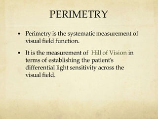 Perimetry in ophthalmology post graduate | PPTX