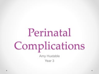 Perinatal Complications | PPTX