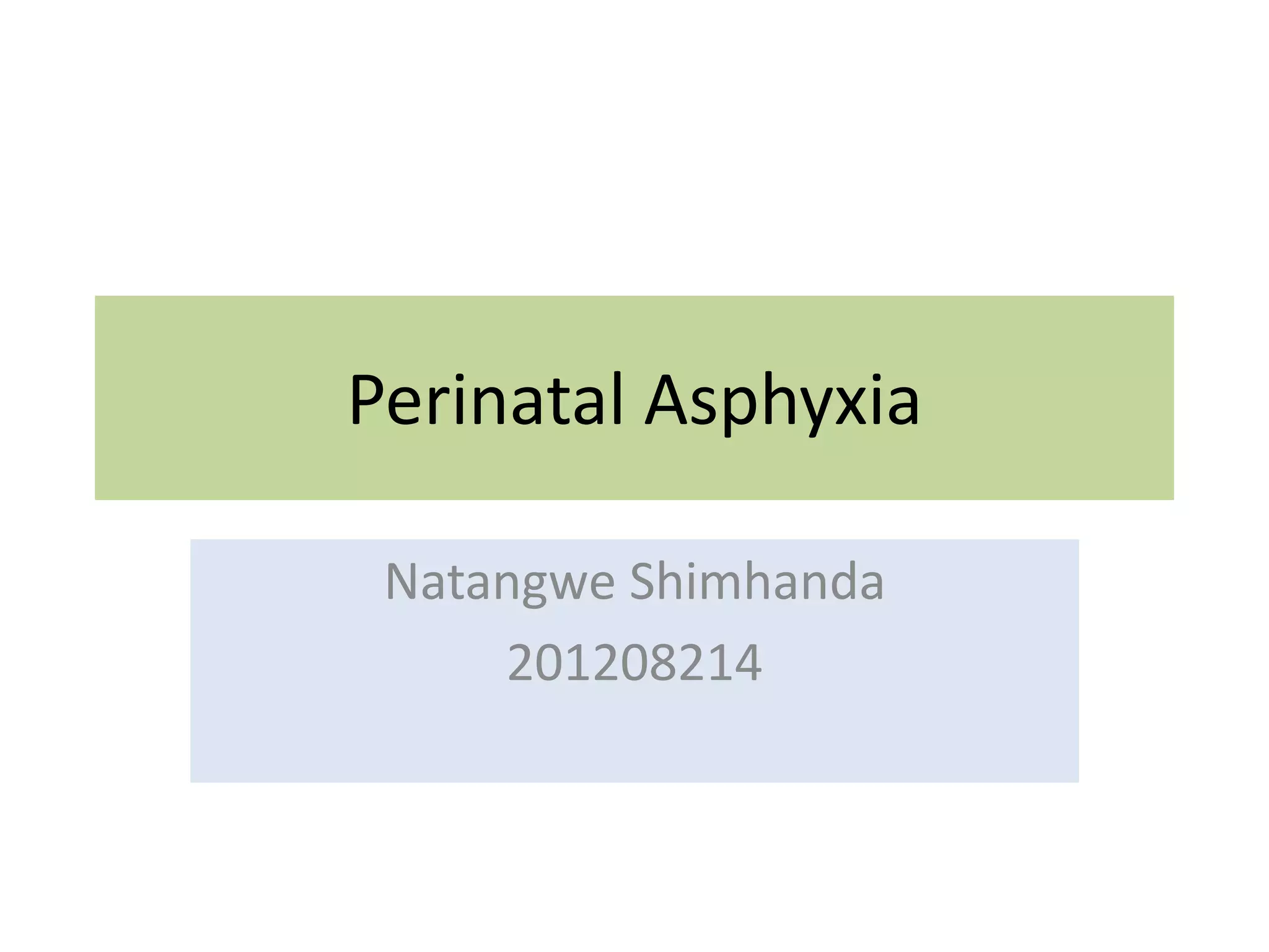 Perinatal asphyxia | PPTX