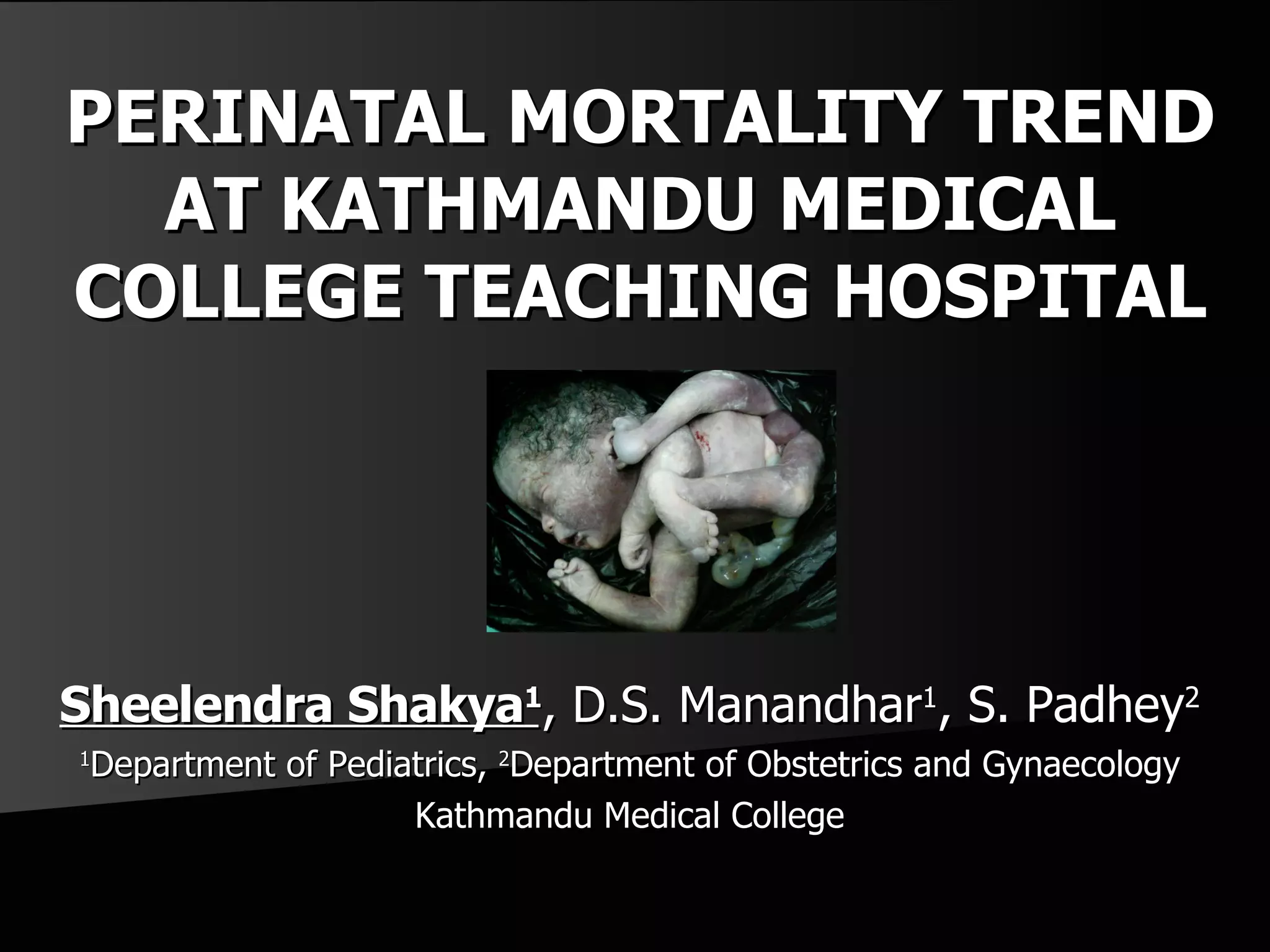 Perinatal Mortality Trend at KMC Teaching Hospital | PPT