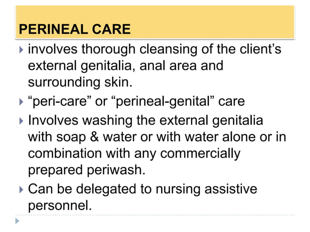Perineal care | PPTX | Bath and Shower | Personal Care