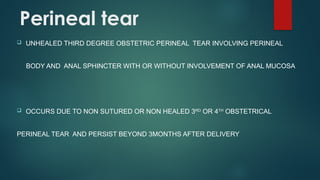 perineal tear description , types , repair and treatment | PPTX