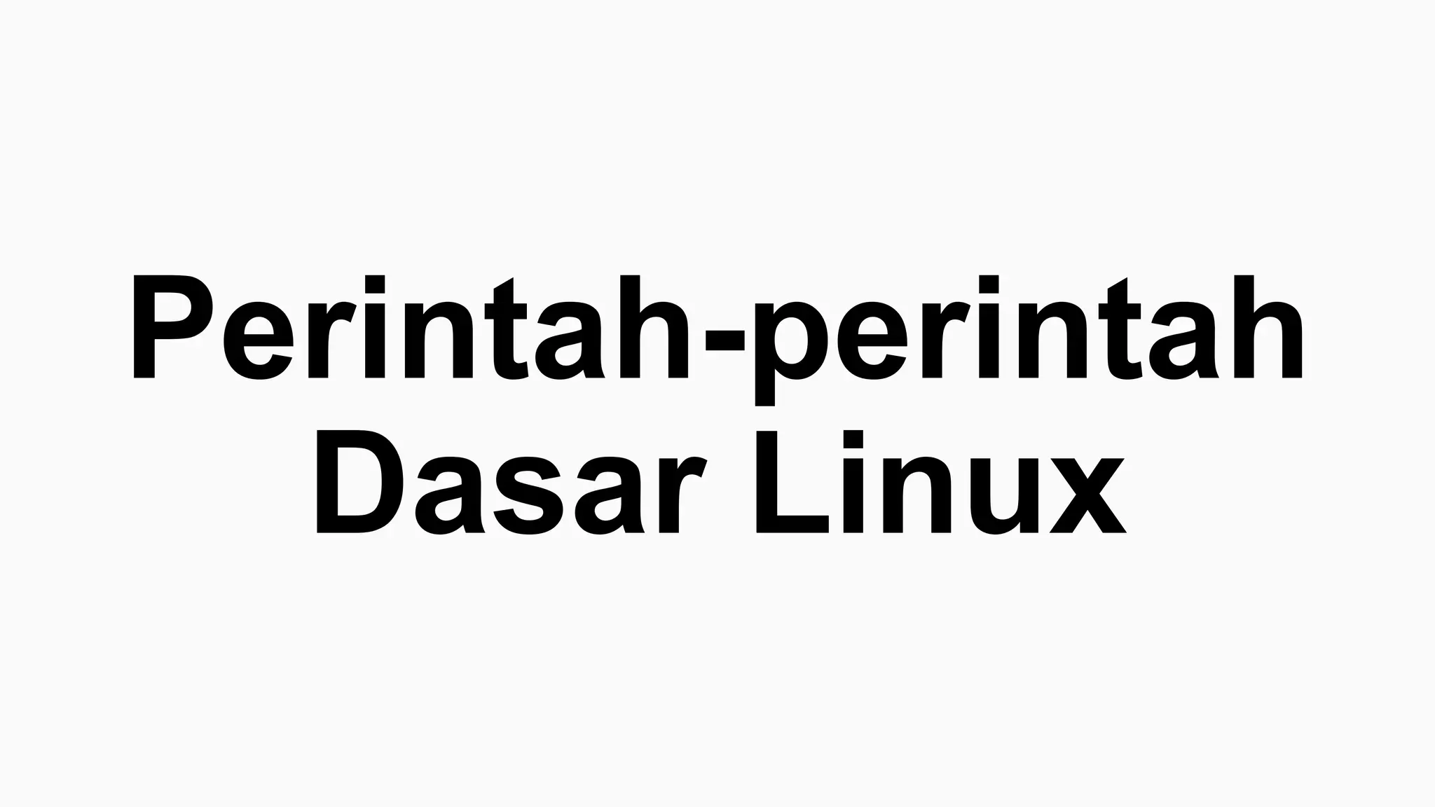 Perintah perintah dasar linux Operating Sistem | PPTX