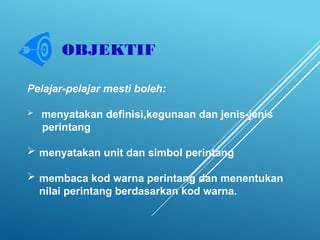 Pengenalan Kepada Perintang, Pemuat,Peraruh.pptx