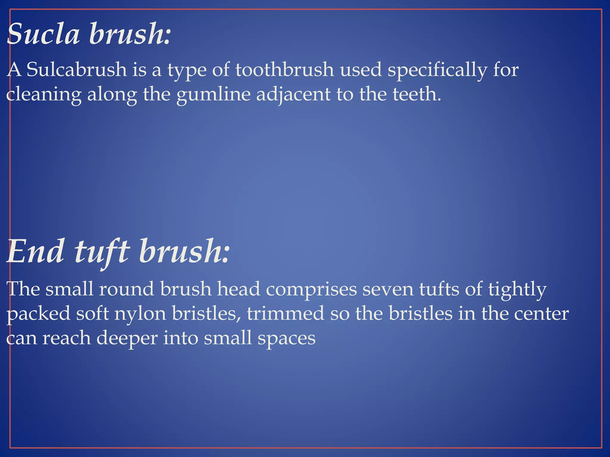 Types of tooth brushes,tooth brushing techniques and interdental aids ...