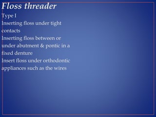 Types of tooth brushes,tooth brushing techniques and interdental aids ...