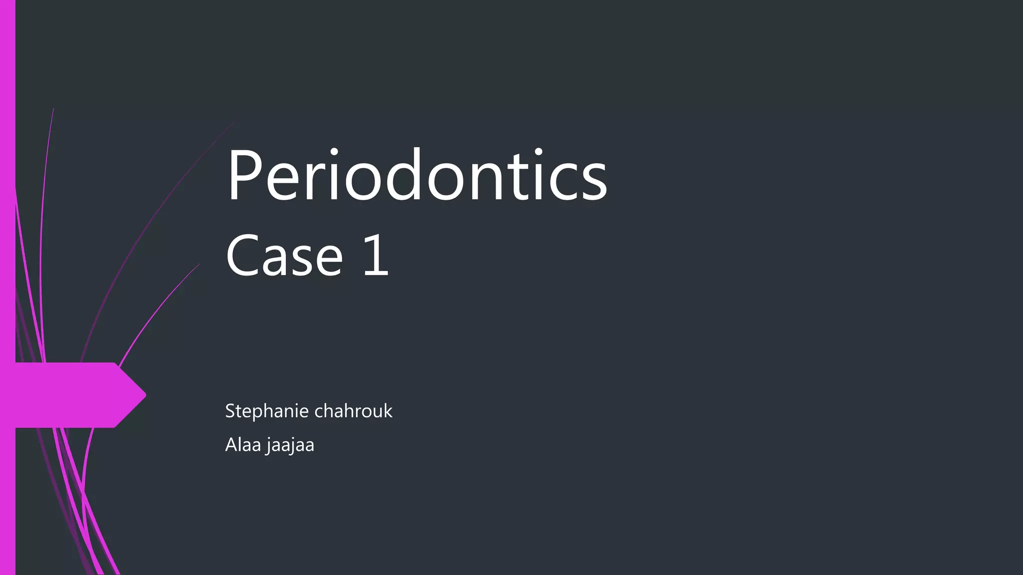 Case presentation in Oral Diagnosis and Periodontology | PPTX