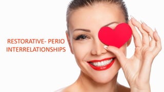 Perio resorative inter-relationship. | PPTX