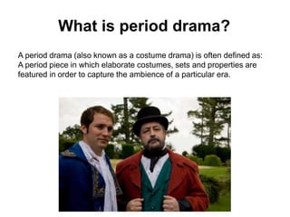 Period drama | PPTX