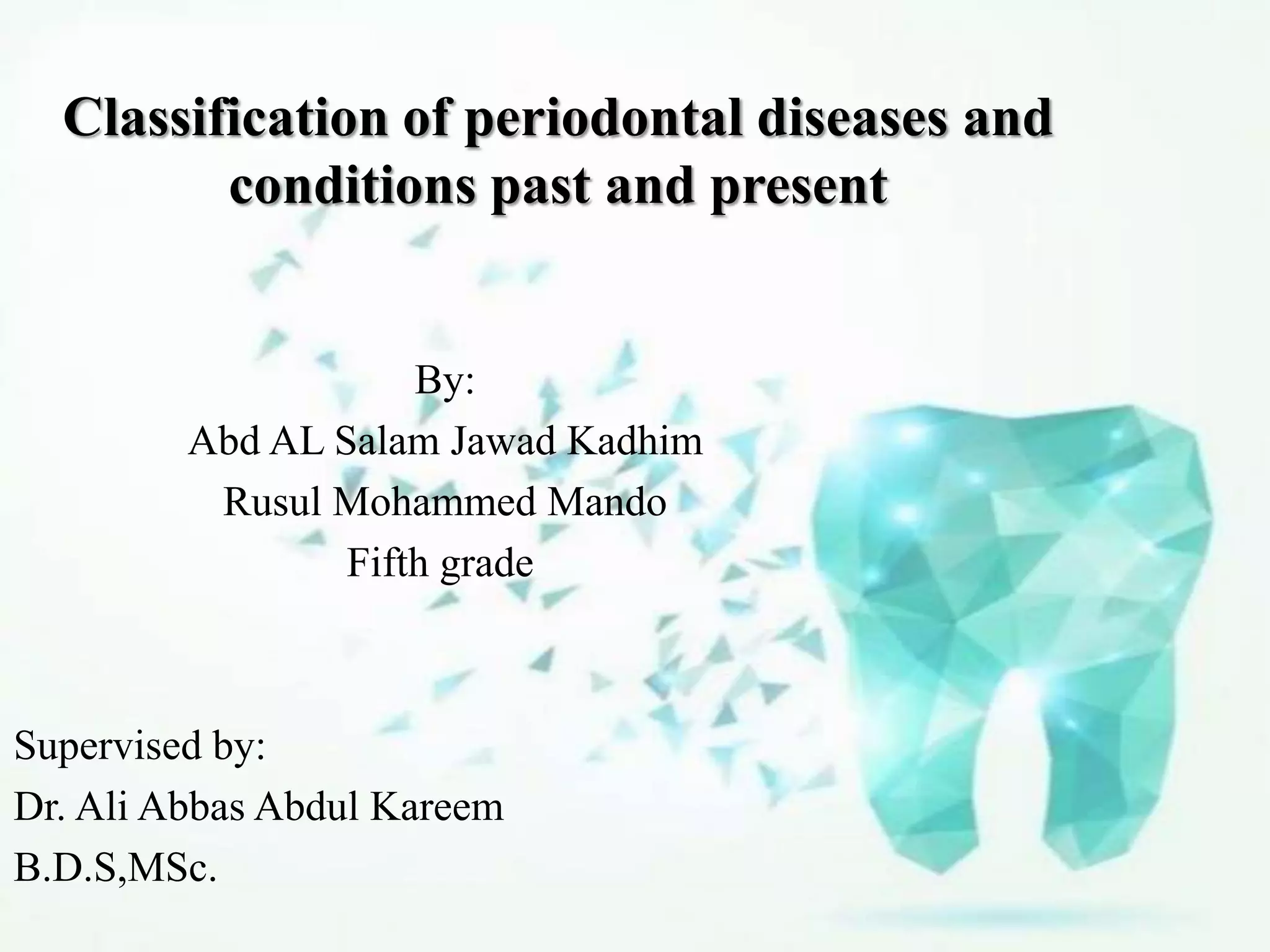 Classification of periodontal diseases and conditions past and present ...