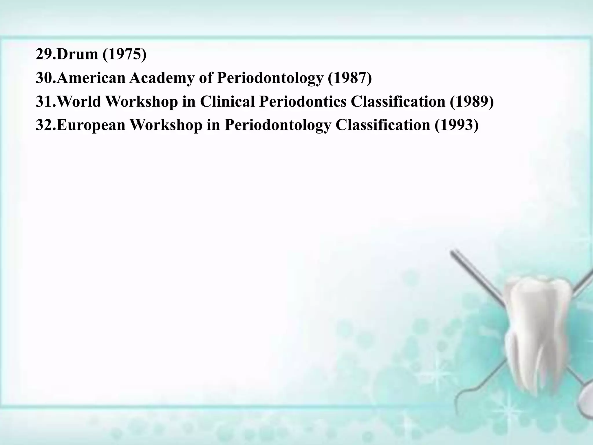 Classification of periodontal diseases and conditions past and present ...