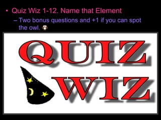 Periodic Table of the Elements, Name that Element Challenge, Quiz Game ...