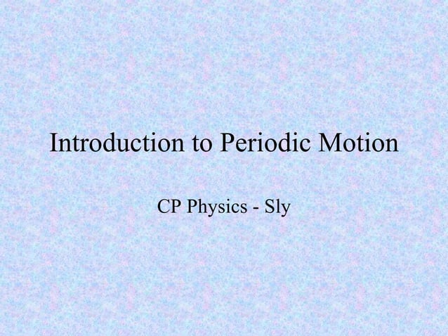 Periodic Motion P2 | PPT | Physics | Science