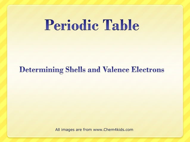 Periodic Table-Valence Shells | PPT