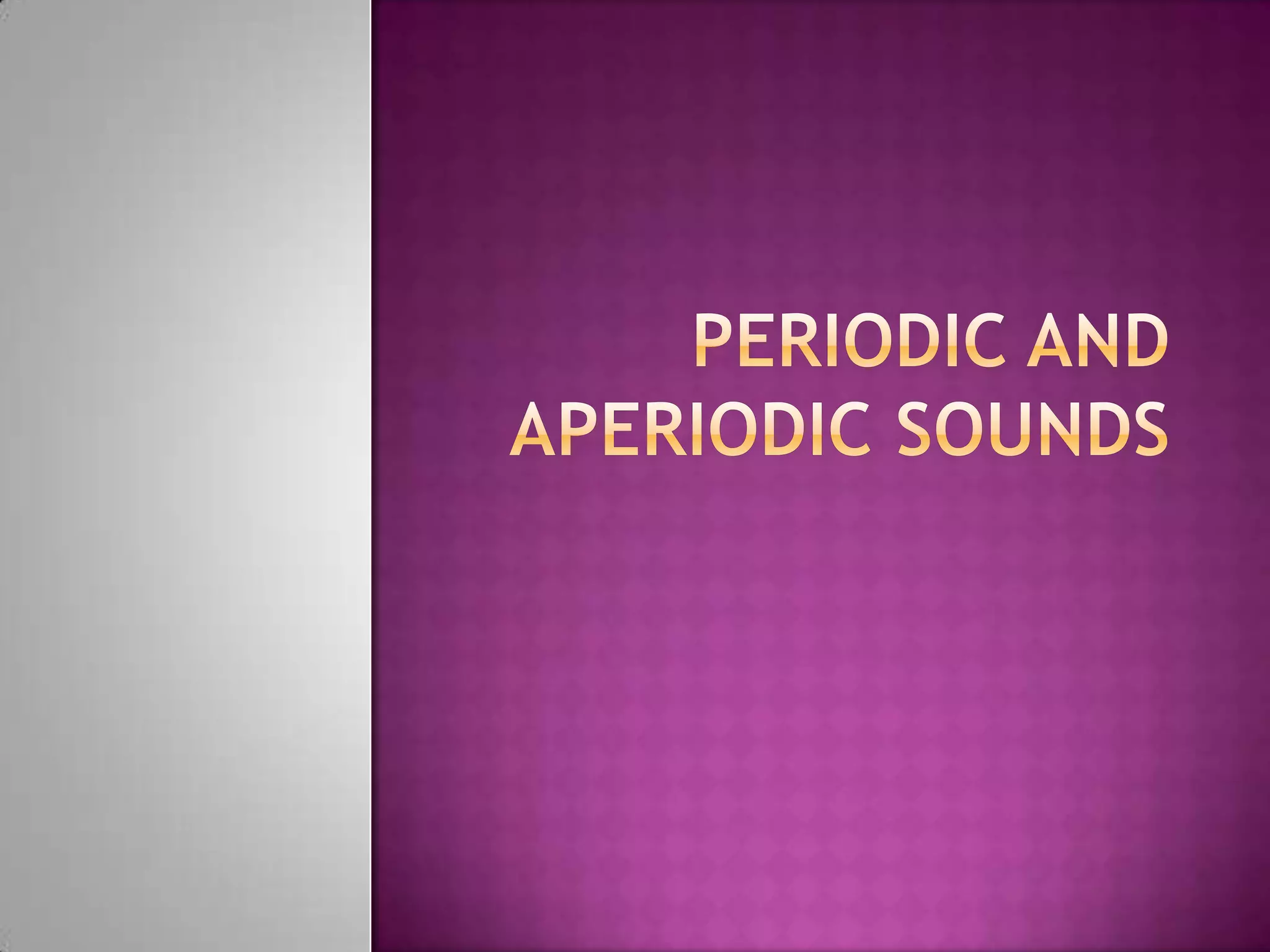 Periodic and aperiodic sounds (2) | PPTX