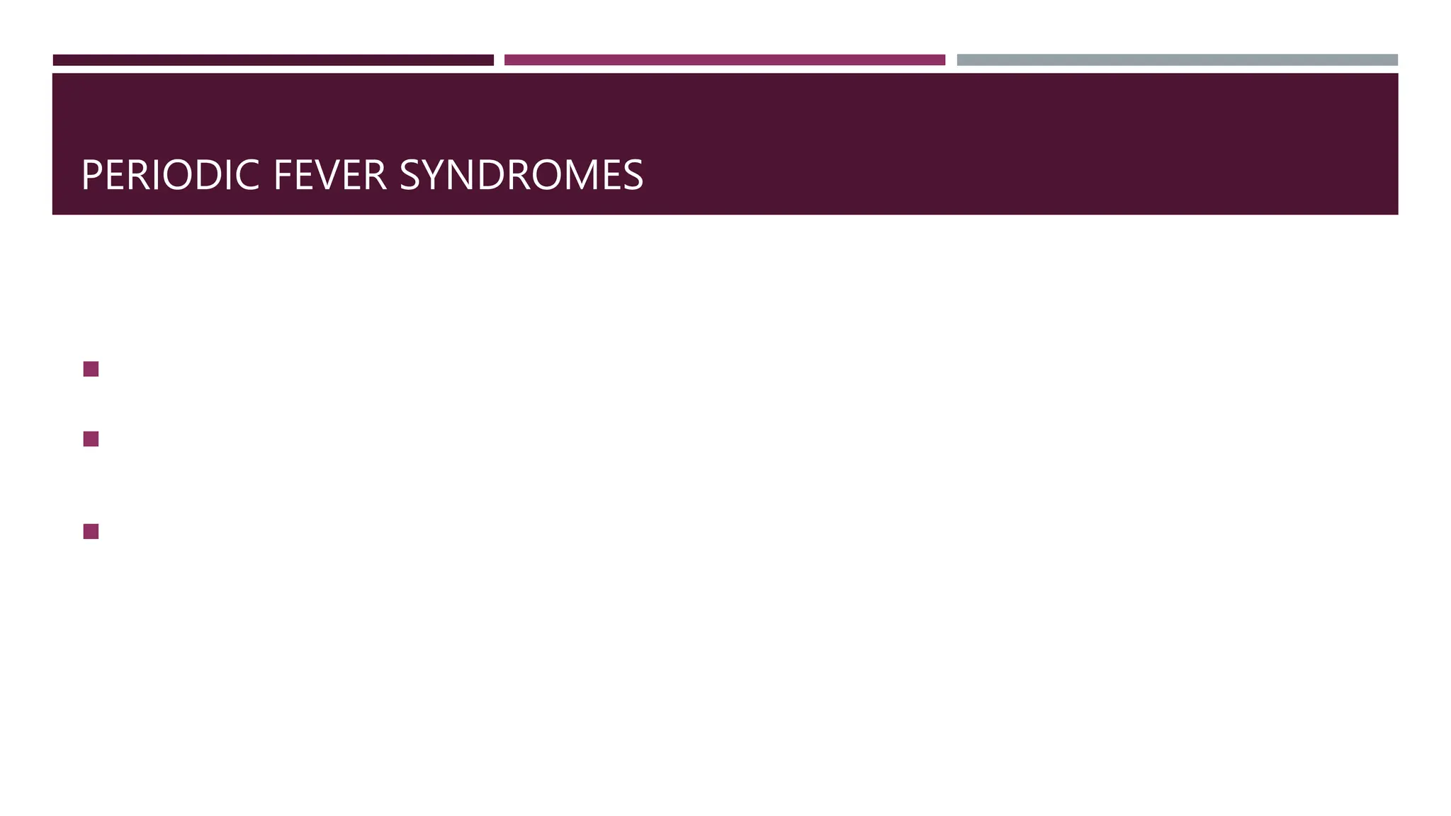 Periodic Fever syndromes- group of rare conditions that cause children ...