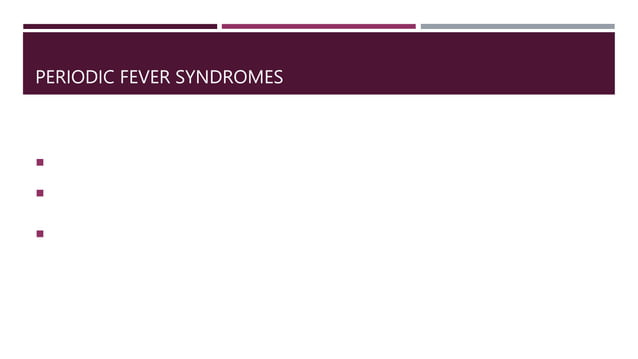 Periodic Fever syndromes- group of rare conditions that cause children ...
