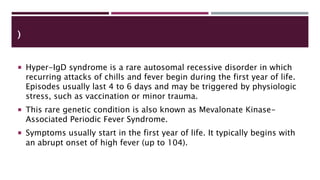 Periodic Fever syndromes- group of rare conditions that cause children ...