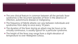 Periodic Fever syndromes- group of rare conditions that cause children ...