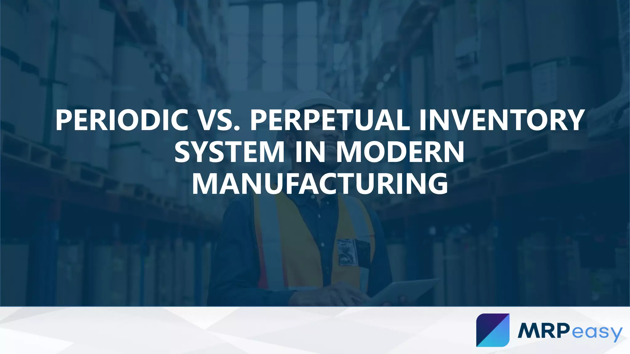 Periodic vs. perpetual inventory system in modern manufacturing | PDF