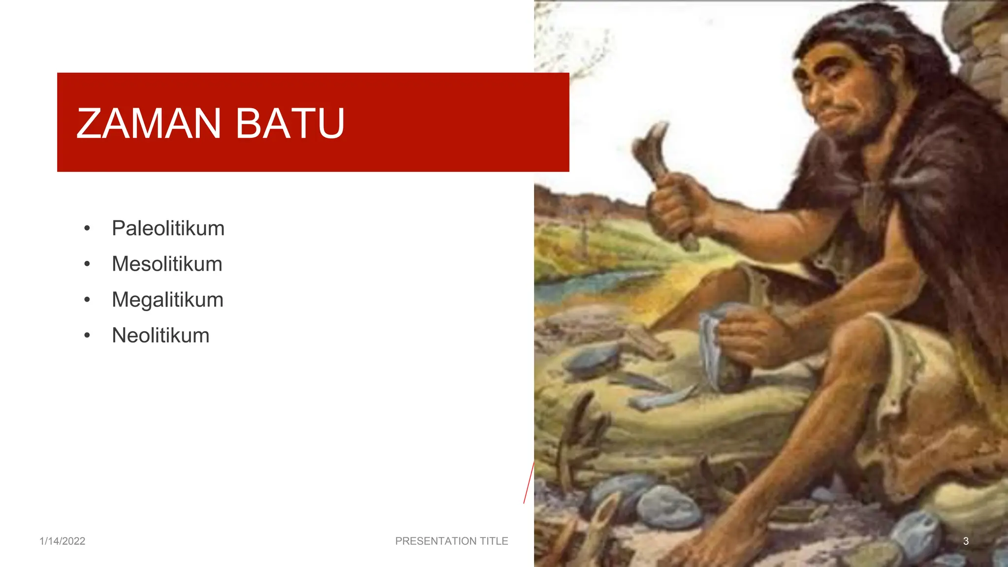 Periodisasi Zaman Praaksara Berdasarkan Arkeologi - Idsejarah.net.pptx