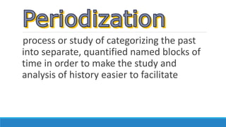 Periodization of History | PPTX