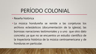 Periodo colonial de honduras para la.pptx