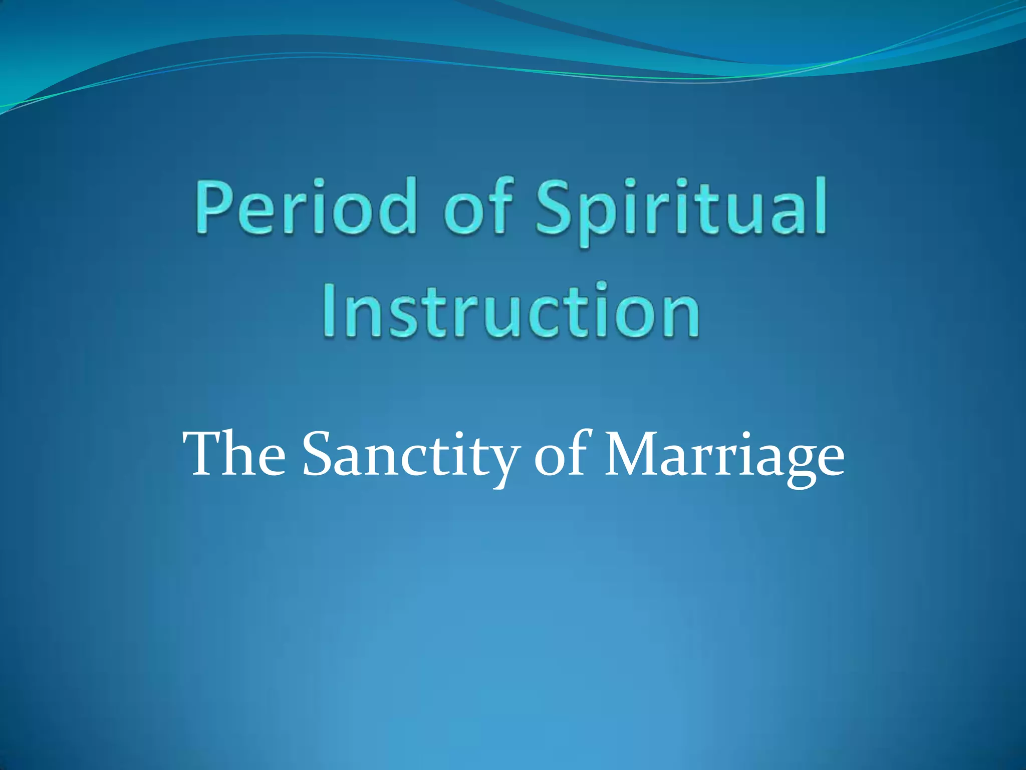 Period of spiritual instruction marriage 101 | PPTX
