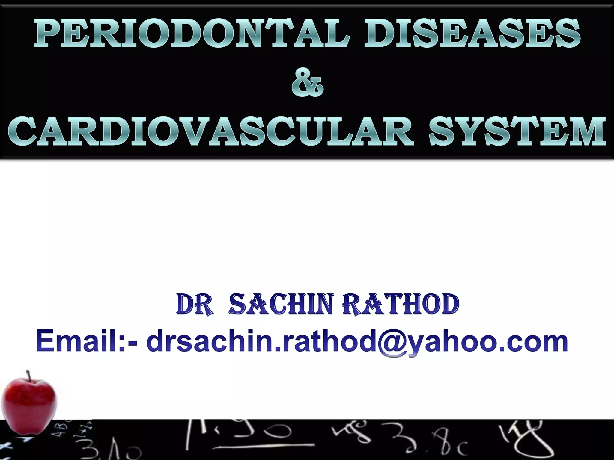 Periodontal diseases & cardiovascular system By Dr Sachin Rathod | PPTX
