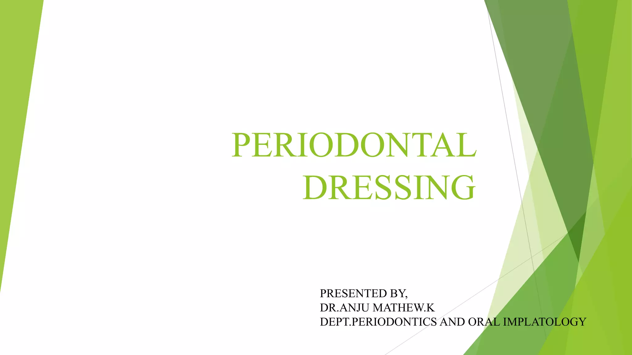 Periodontal dressing | PPTX
