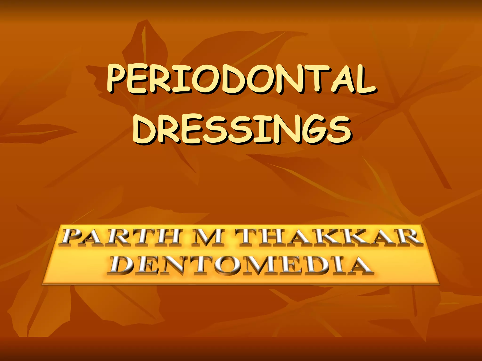 Periodontal dressings | PPT