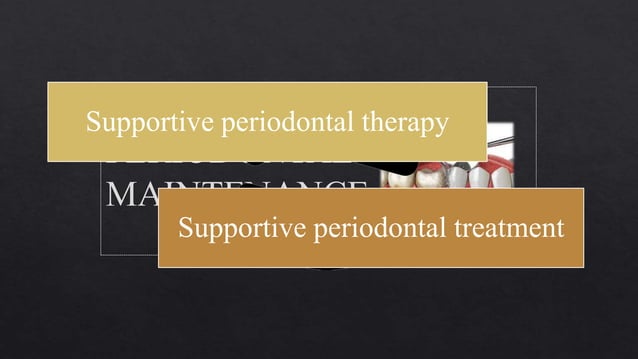 SUPPORTIVE PERIODONTAL THERAPY | PPT
