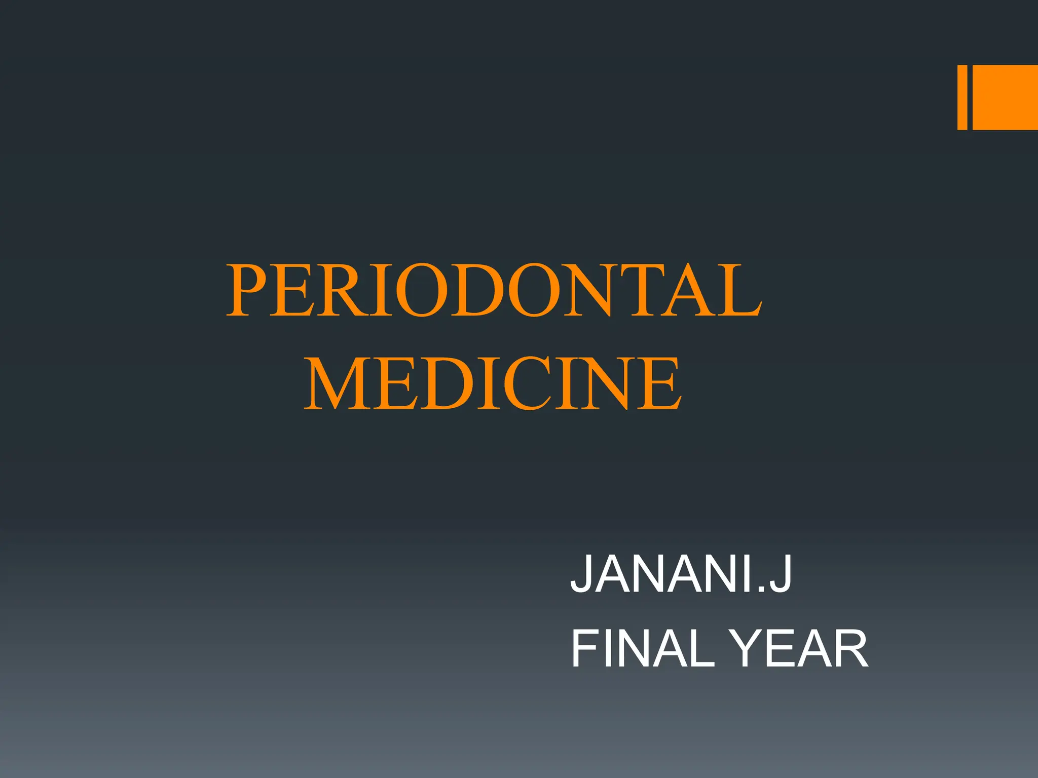 PERIODONTAL MEDICINE (Janani.J).pptx