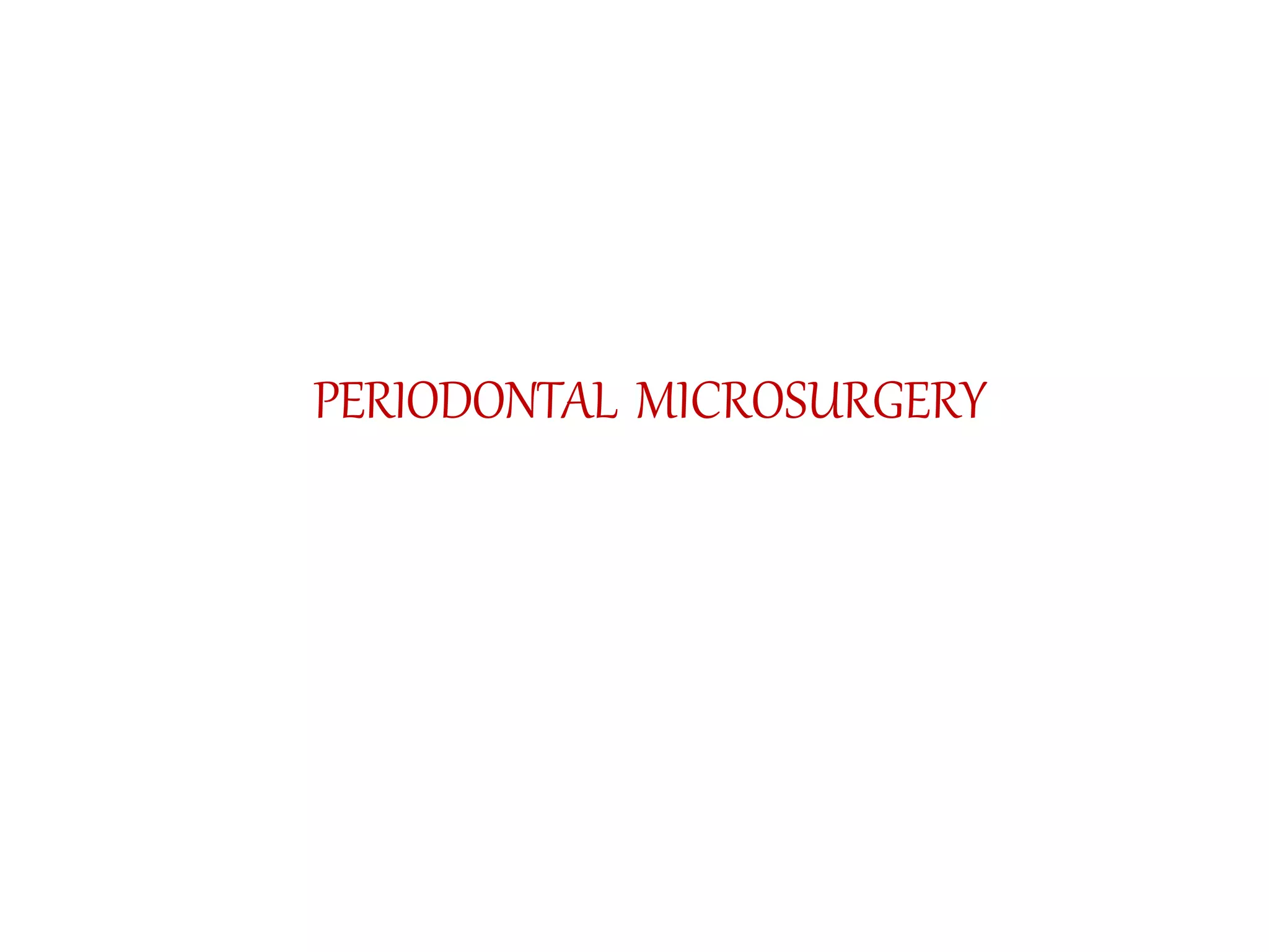 Periodontal microsurgery | PPTX