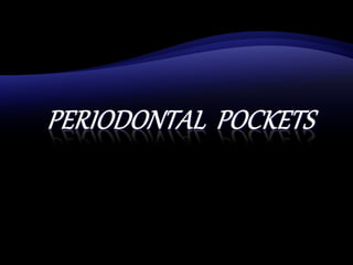 Periodontal pockets.pptx