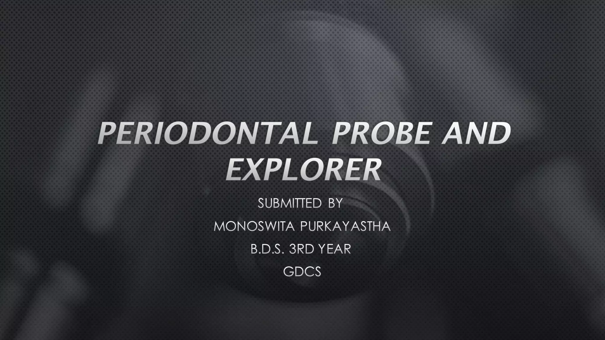 Periodontal probe and explorer | PDF