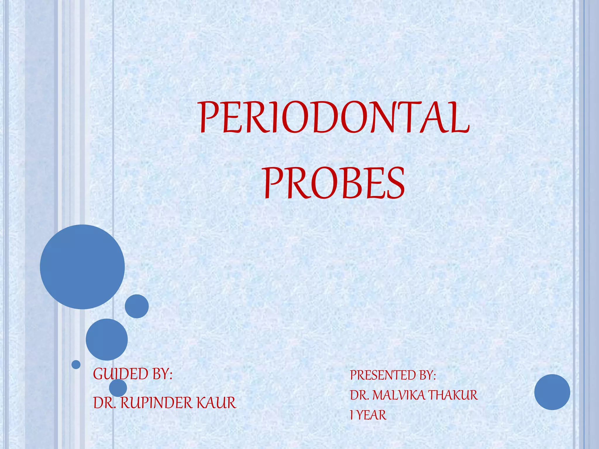 Periodontal probes | PPTX