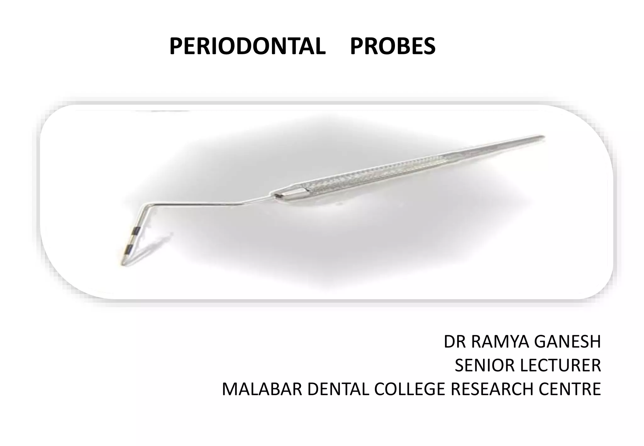 Periodontal probes | PPTX