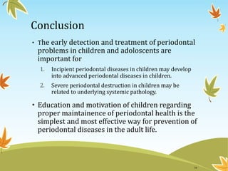 gingiva and periodontal problems in children | PPTX